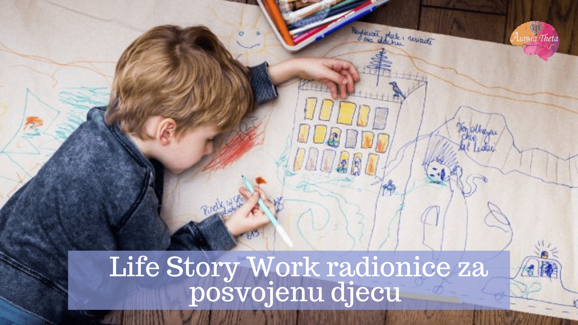 Life Story Work radionice za posvojenu djecu - Aurora Theta